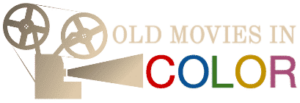 Old Movies in Color - Watch Full Length Classic Movies in Color